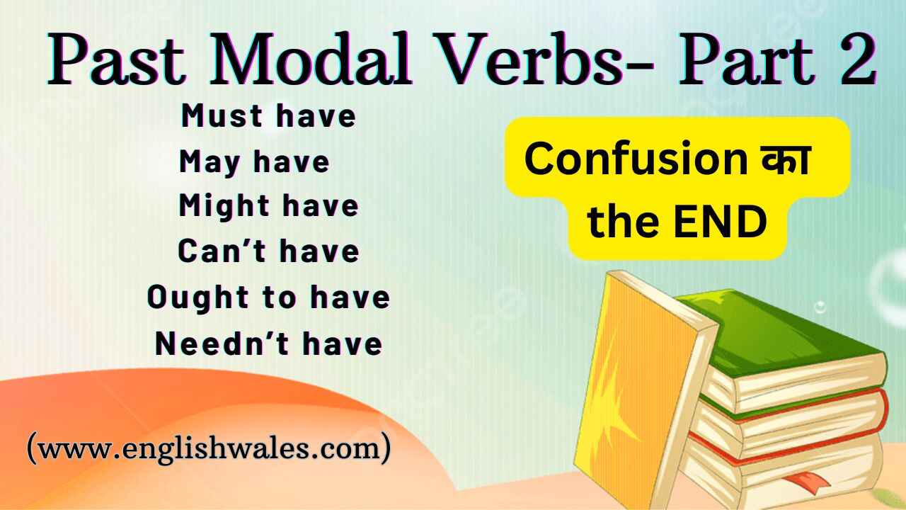 Past Modal Verbs-Part 2 - englishwales.com